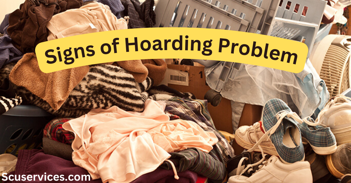 8 Warning Signs of Hoarding Problem - SCU Services